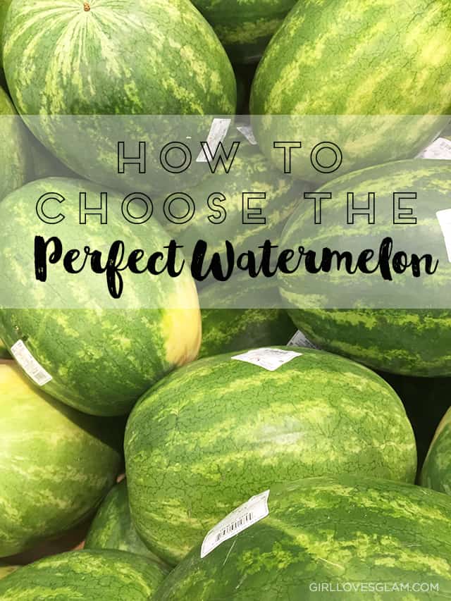 How to Choose the Perfect Watermelon - Girl Loves Glam How to Choose the Perfect Watermelon - Girl Loves Glam